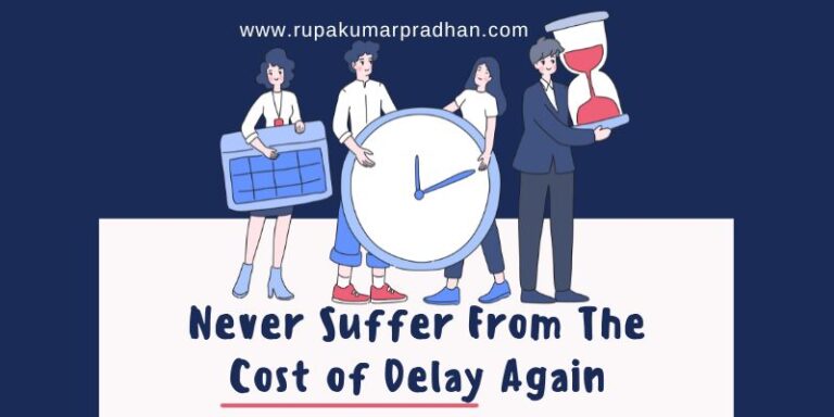 Never Suffer From The Cost of Delay Again - Rupakumar Pradhan, CFPCM, CWM®